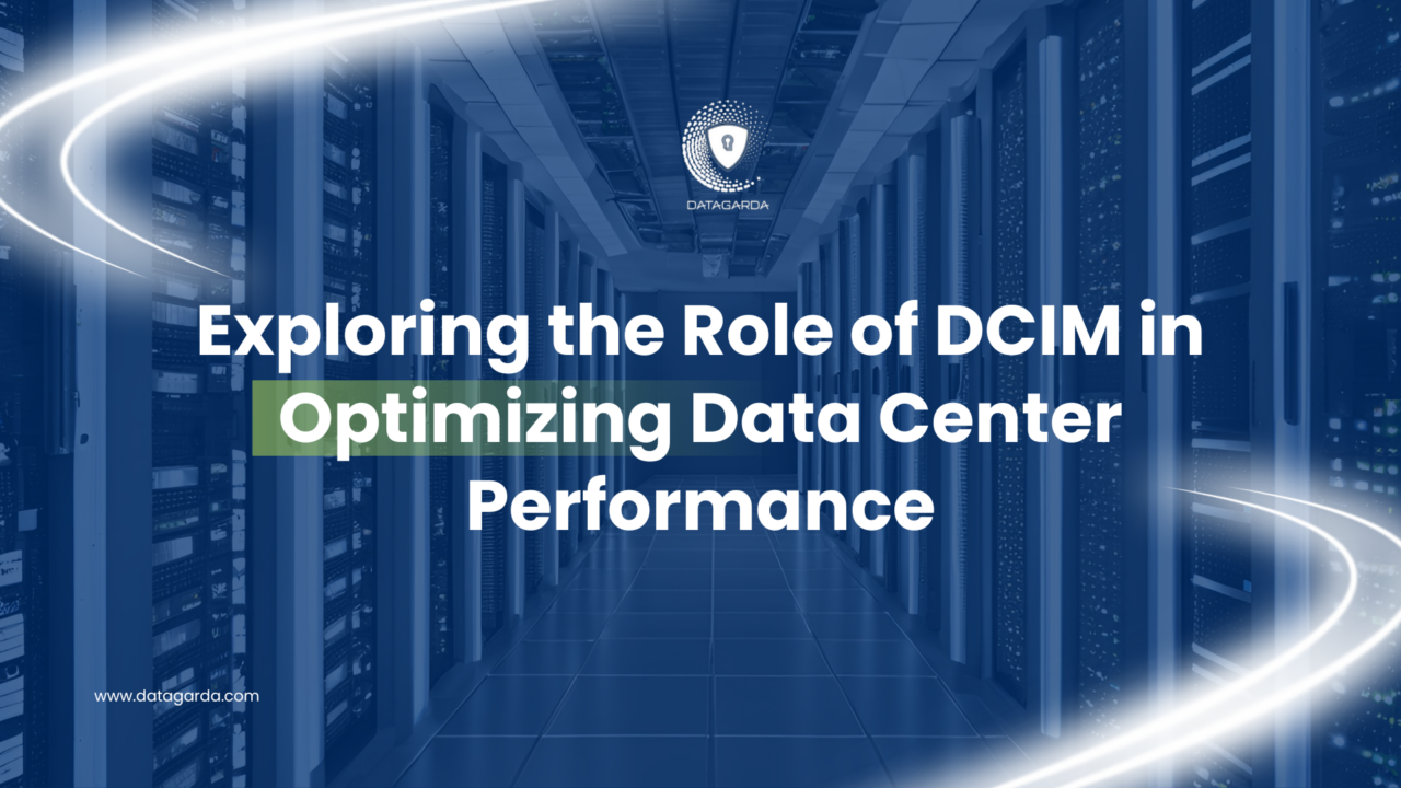 Exploring the Role of DCIM in Optimizing Data Center Performance - DataGarda.Com