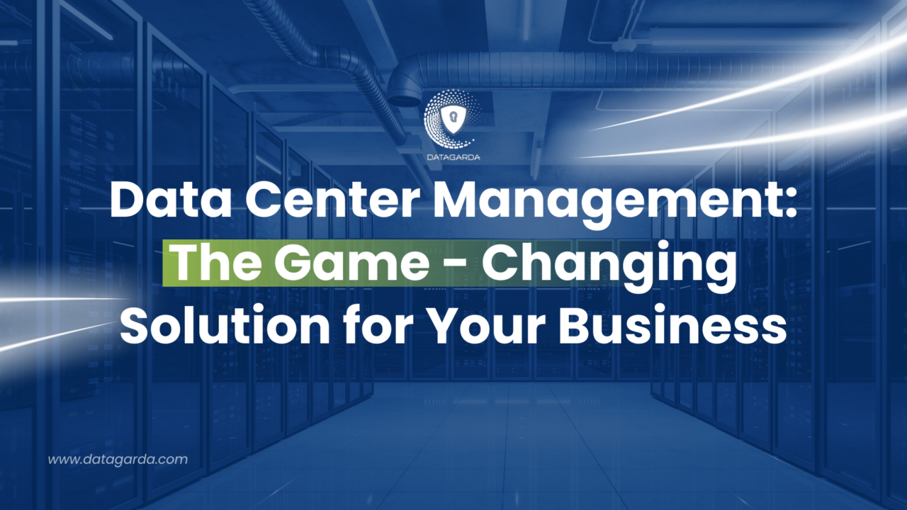 Data Center Management: The Game-Changing Solution for Your Business ...