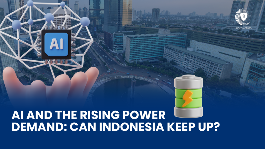 AI and the Rising Power Demand: Can Indonesia Keep Up? - DataGarda.Com
