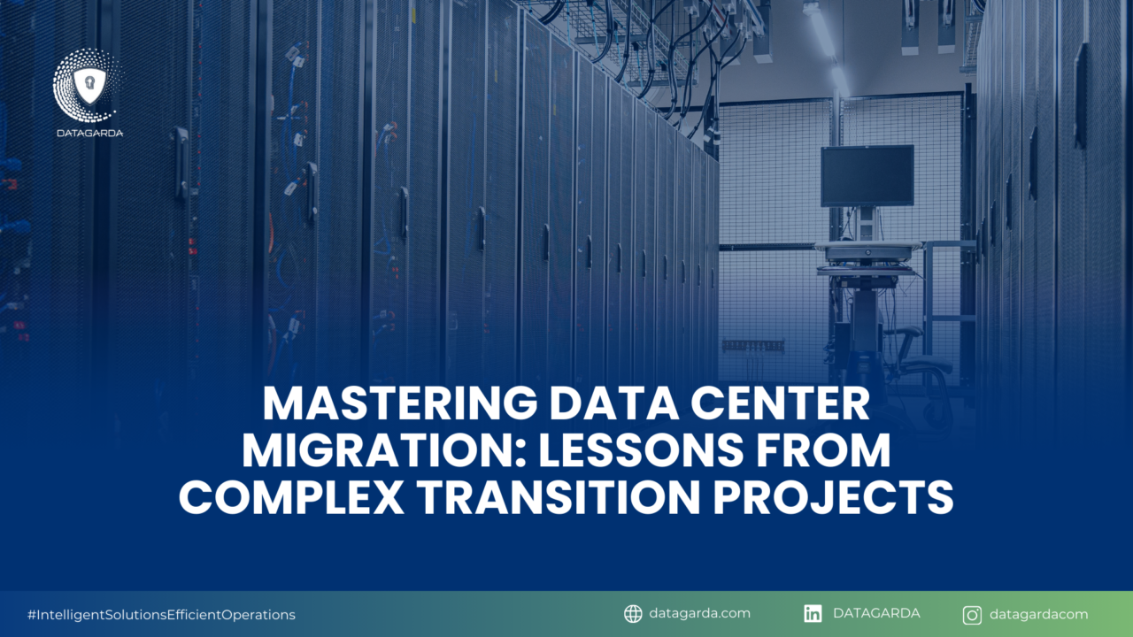 Mastering Data Center Migration: Lessons from Complex Transition Projects - DataGarda.Com